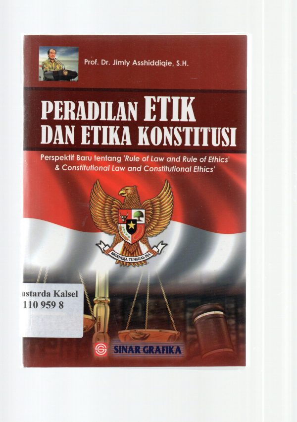 Resensi Buku: Peradilan Etik dan Etika Konstitusi: Perspektif Baru ...